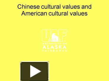 Chinese cultural values and American cultural values presentation ...
