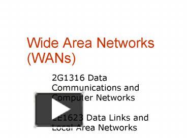 Wide Area Networks WANs presentation | free to view