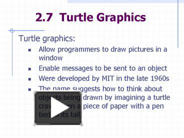 2'7 Turtle Graphics presentation | free to view
