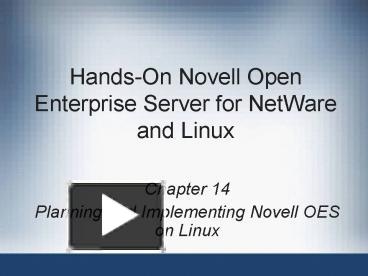 PPT – HandsOn Novell Open Enterprise Server for NetWare and Linux ...
