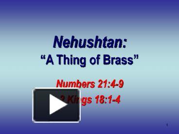 Nehushtan: presentation | free to view