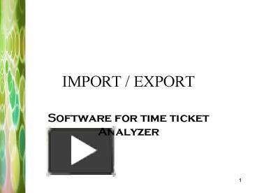PPT – IMPORT EXPORT PowerPoint presentation | free to view - id: 1e67fa ...