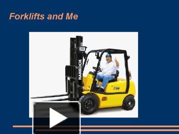 Forklifts and Me presentation | free to view