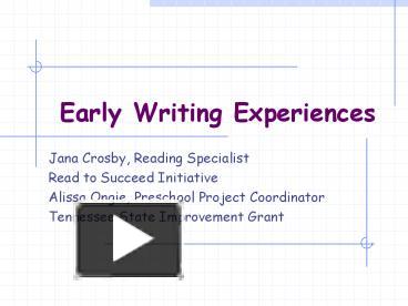 Early Writing Experiences presentation | free to view