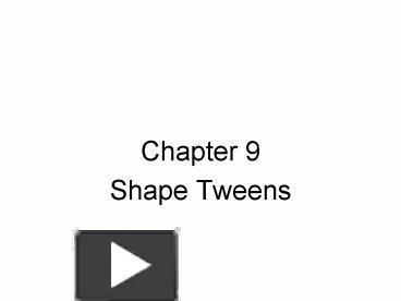 PPT – Shape Tweens PowerPoint presentation | free to view - id: 1e756f ...