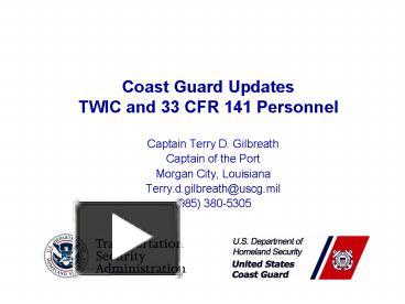 PPT – Coast Guard Updates TWIC and 33 CFR 141 Personnel PowerPoint ...