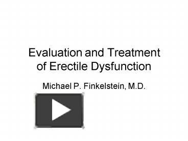 Evaluation and Treatment of Erectile Dysfunction presentation | free to ...