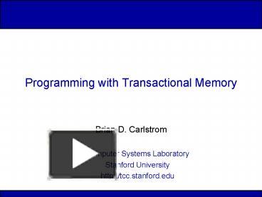 PPT – Programming with Transactional Memory PowerPoint presentation ...