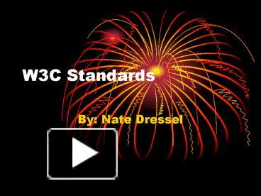 PPT – W3C Standards PowerPoint presentation | free to view - id: 1e7ce6 ...