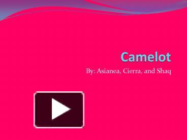 PPT – Camelot PowerPoint presentation | free to view - id: 1e7f41-ZDc1Z