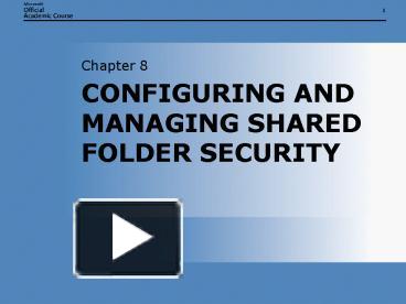 CONFIGURING AND MANAGING SHARED FOLDER SECURITY presentation | free to view