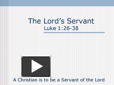 PPT – The Lords Servant Luke 1:2638 PowerPoint presentation | free to ...