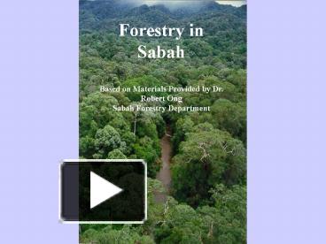 Forestry in Sabah presentation | free to view