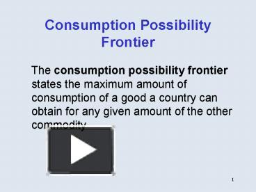 Consumption Possibility Frontier presentation | free to view