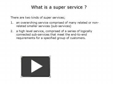 PPT – What is a super service PowerPoint presentation | free to view ...