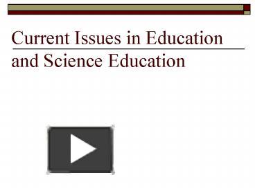 Current Issues in Education and Science Education presentation | free ...