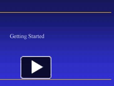 PPT – Getting Started PowerPoint presentation | free to view - id ...