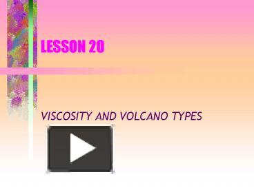 PPT – VISCOSITY AND VOLCANO TYPES PowerPoint presentation | free to ...