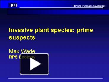PPT – Invasive plant species: prime suspects Max Wade RPS Ecology ...