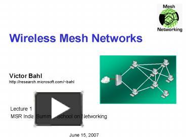 PPT – Wireless Mesh Networks Victor Bahl http://research.microsoft.com ...