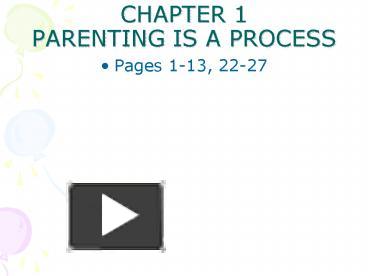 CHAPTER 1 PARENTING IS A PROCESS presentation | free to view