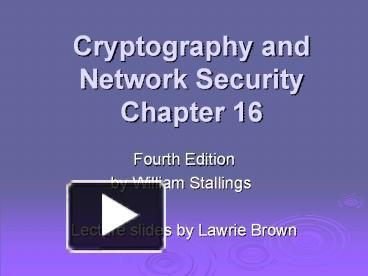 Cryptography and Network Security Chapter 16 presentation | free to ...