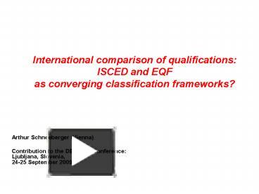 International comparison of qualifications: ISCED and EQF as converging ...