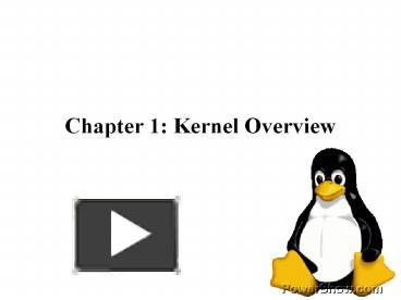 Chapter 1: Kernel Overview presentation | free to view