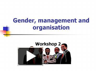 PPT – Gender, management and organisation PowerPoint presentation ...