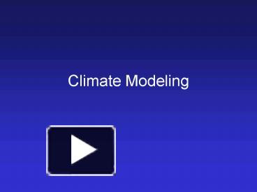 Climate Modeling presentation | free to view