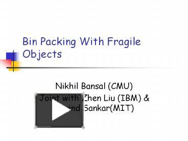PPT – Bin Packing With Fragile Objects PowerPoint presentation | free ...