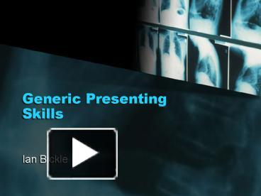 PPT – Generic Presenting Skills PowerPoint presentation | free to view ...