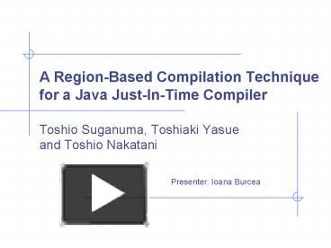 PPT – A Region-Based Compilation Technique for a Java Just-In-Time ...