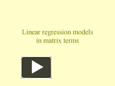 PPT – Linear regression models in matrix terms PowerPoint presentation ...