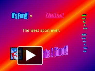 PPT – Netball PowerPoint presentation | free to view - id: 1ecb27-ZDc1Z