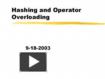 PPT – Hashing and Operator Overloading PowerPoint presentation | free ...