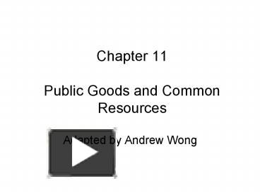 PPT – Chapter 11 Public Goods and Common Resources PowerPoint ...