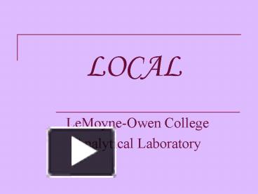 PPT – LOCAL PowerPoint presentation | free to view - id: 1ed6b7-ZDc1Z