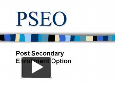 PPT – PSEO PowerPoint presentation | free to view - id: 1ed6e9-NjU4N