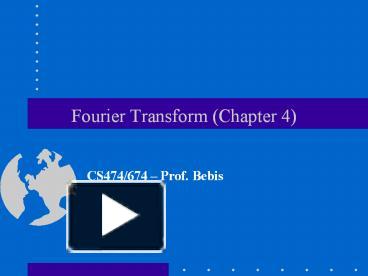 PPT – Fourier Transform (Chapter 4) PowerPoint presentation | free to ...