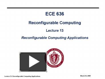 PPT – ECE 636 Reconfigurable Computing Lecture 13 Reconfigurable ...