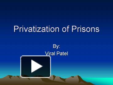 Privatization of Prisons presentation | free to view
