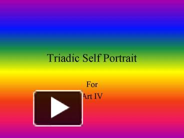 PPT – Triadic Self Portrait PowerPoint presentation | free to view - id ...