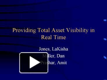 Providing Total Asset Visibility in Real Time presentation | free to view