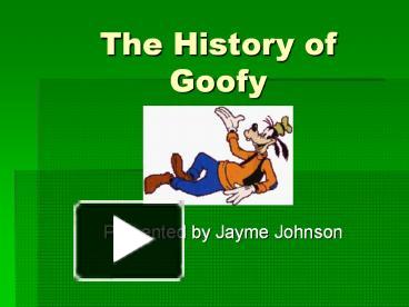 PPT – The History of Goofy PowerPoint presentation | free to view - id ...