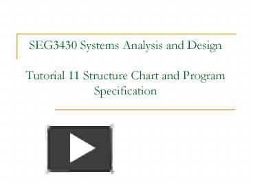 SEG3430 Systems Analysis and Design Tutorial 11 Structure Chart and ...