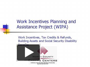 PPT – Work Incentives Planning and Assistance Project WIPA PowerPoint ...