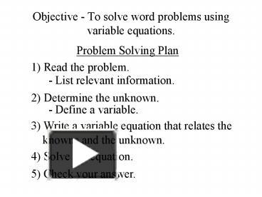 Objective - To solve word problems using variable equations ...