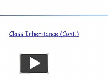 PPT – Class Inheritance Cont' PowerPoint presentation | free to ...