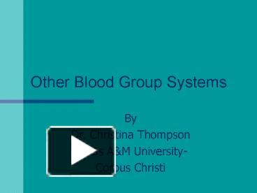 PPT – Other Blood Group Systems PowerPoint presentation | free to view ...